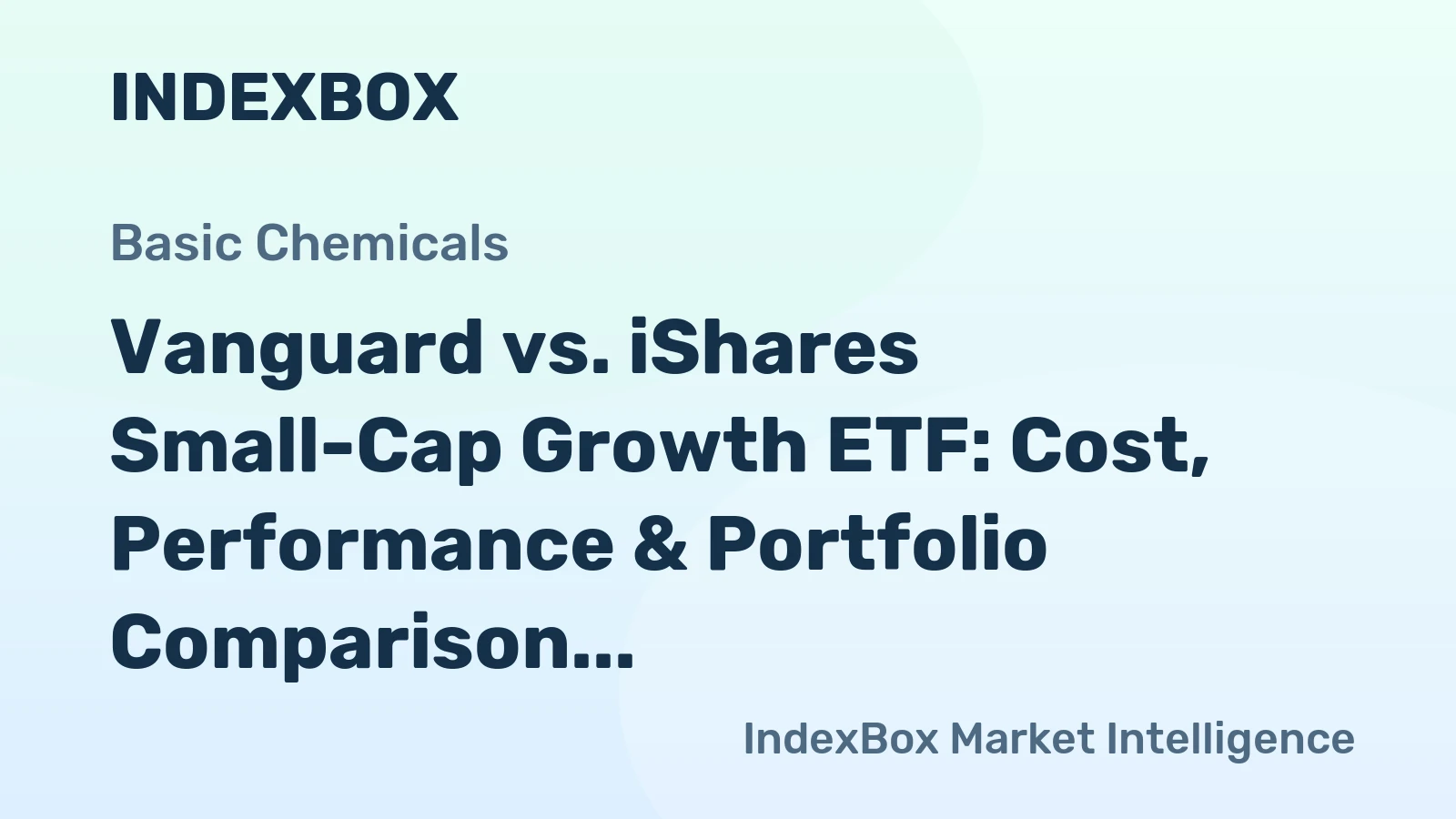 Vanguard vs. iShares Small-Cap Growth ETF: Cost, Performance & Portfolio Comparison