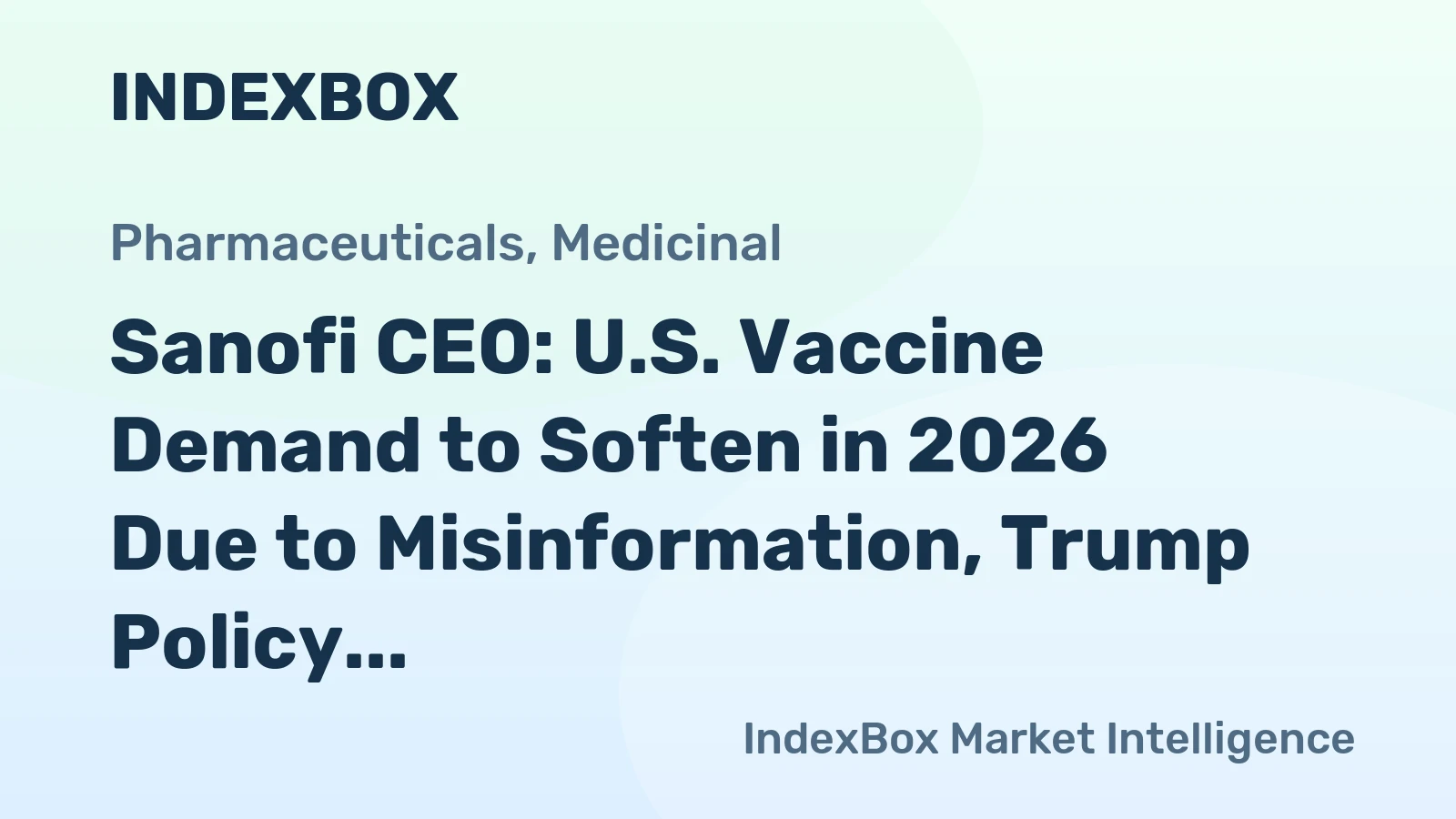 Sanofi CEO: U.S. Vaccine Demand to Soften in 2026 Due to Misinformation, Trump Policy Shifts