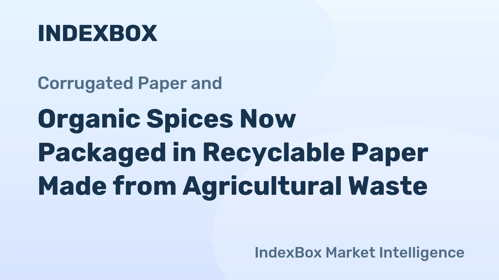 Organic Spices Now Packaged in Recyclable Paper Made from Agricultural Waste