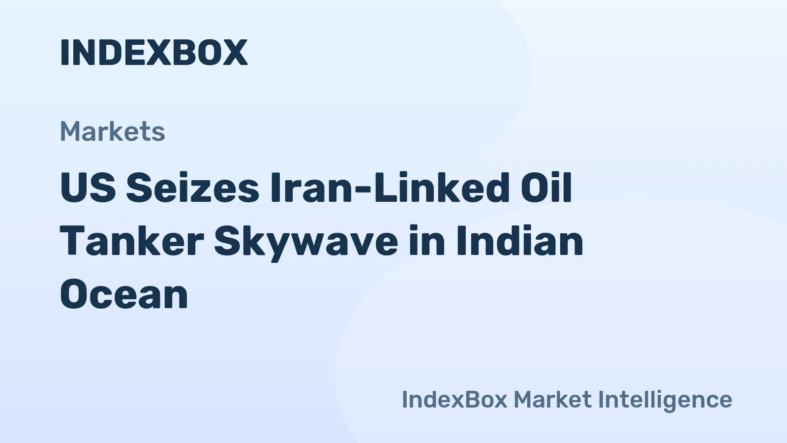 US Seizes Iran-Linked Oil Tanker Skywave in Indian Ocean