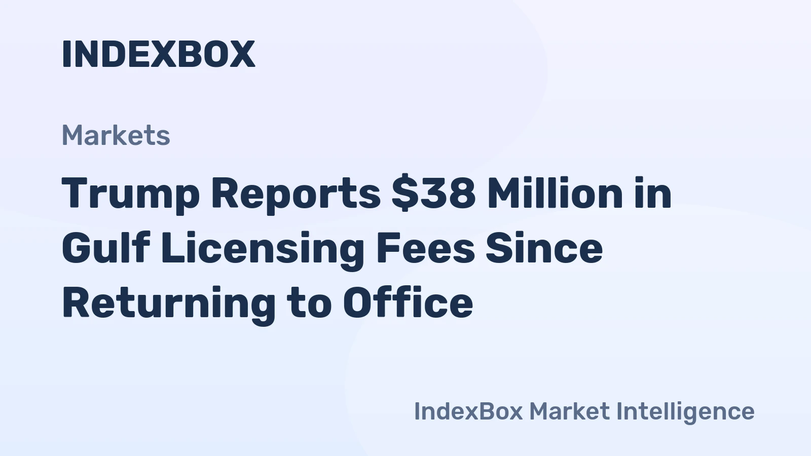 Trump Reports $38 Million in Gulf Licensing Fees Since Returning to Office