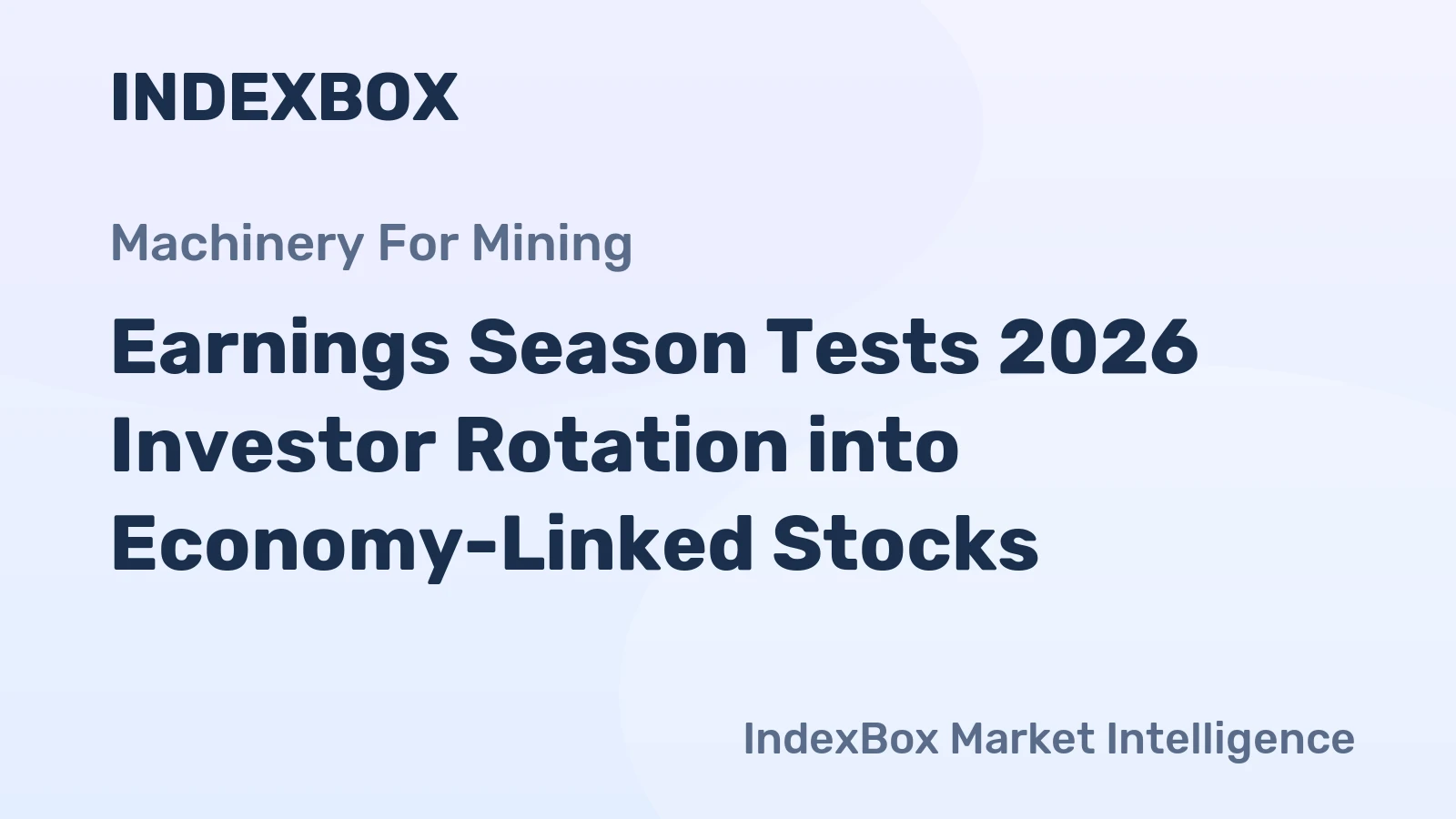 Earnings Season Tests 2026 Investor Rotation into Economy-Linked Stocks