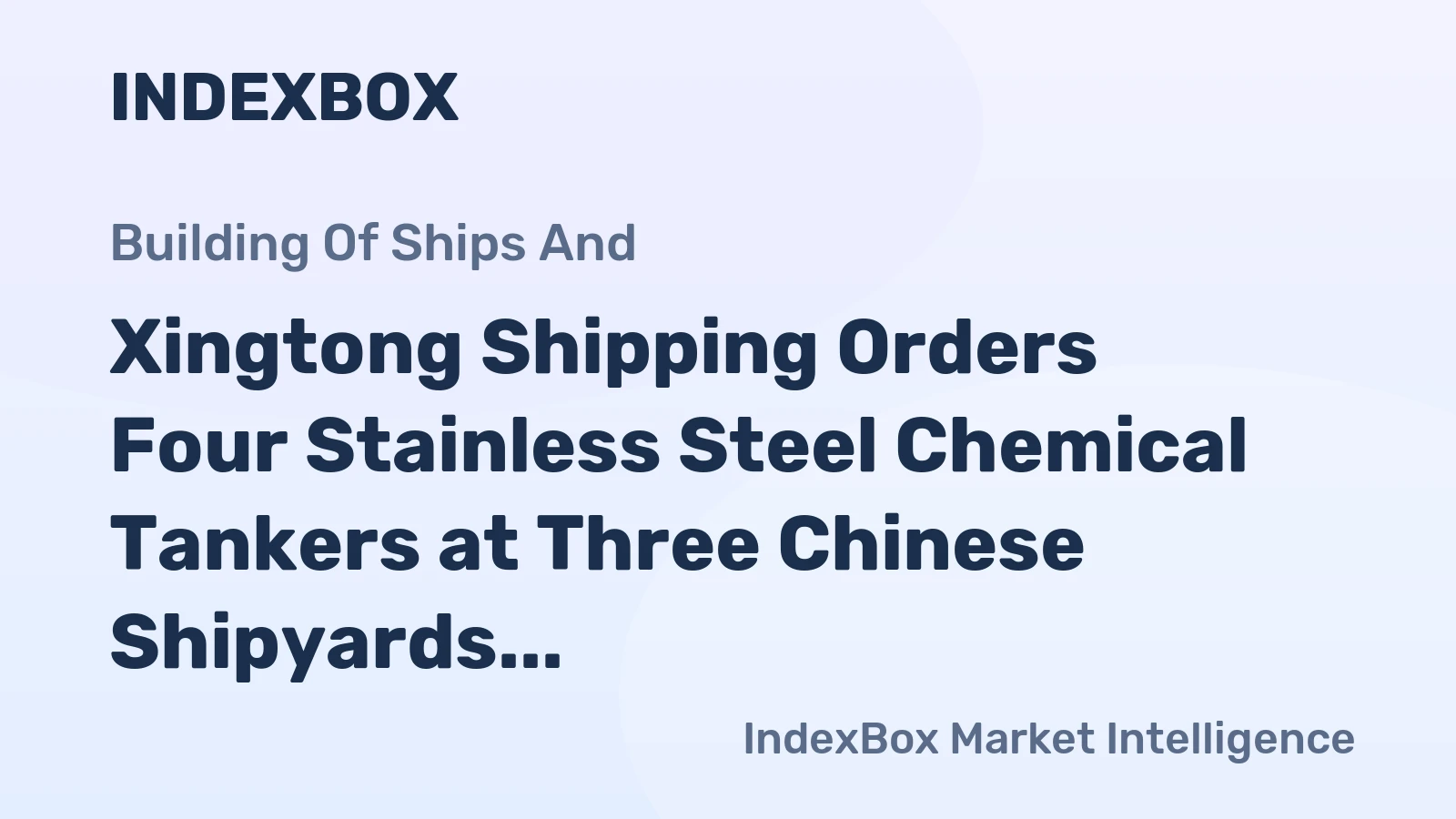 Xingtong Shipping Orders Four Stainless Steel Chemical Tankers at Three Chinese Shipyards