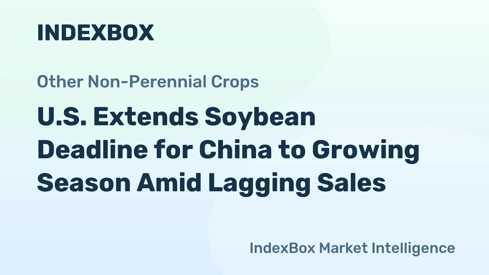 U.S. Extends Soybean Deadline for China to Growing Season Amid Lagging Sales