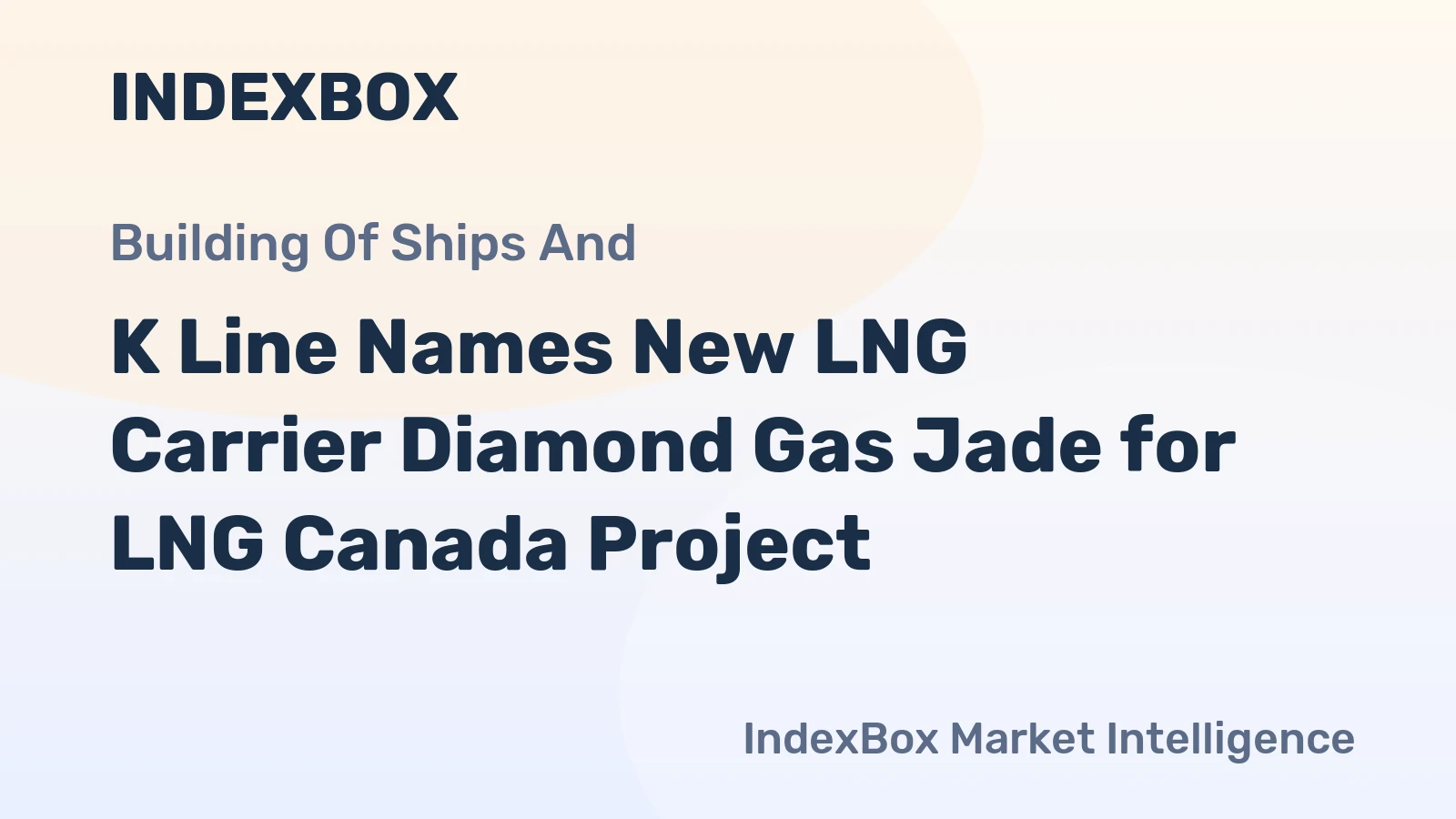 K Line Names New LNG Carrier Diamond Gas Jade for LNG Canada Project