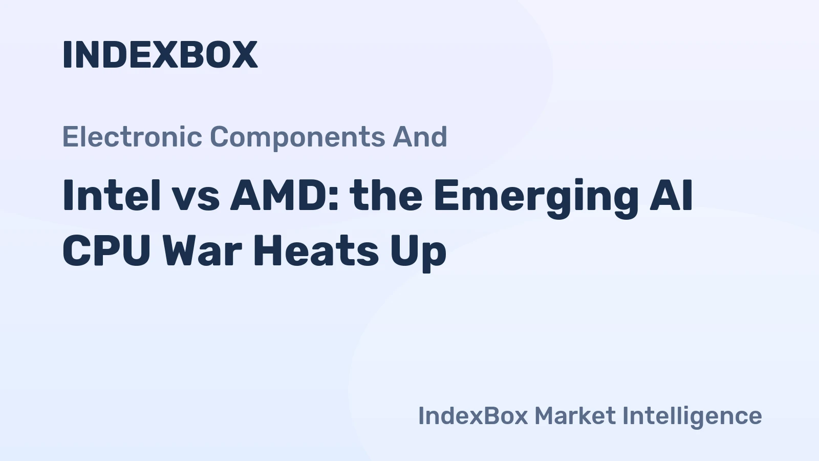Intel vs AMD: the Emerging AI CPU War Heats Up