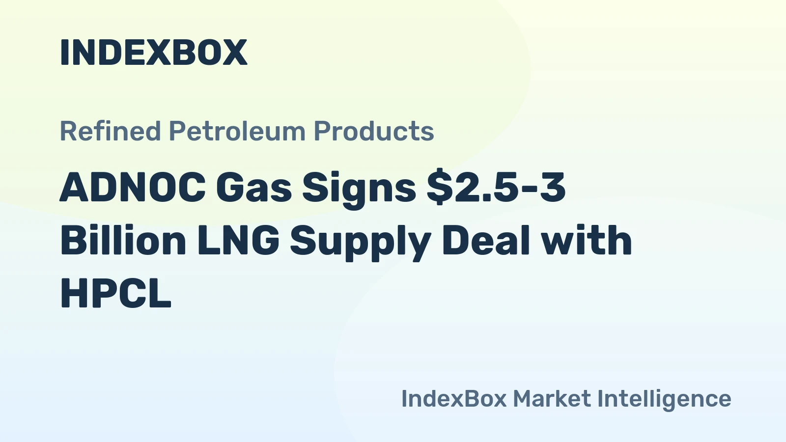 ADNOC Gas Signs $2.5-3 Billion LNG Supply Deal with HPCL