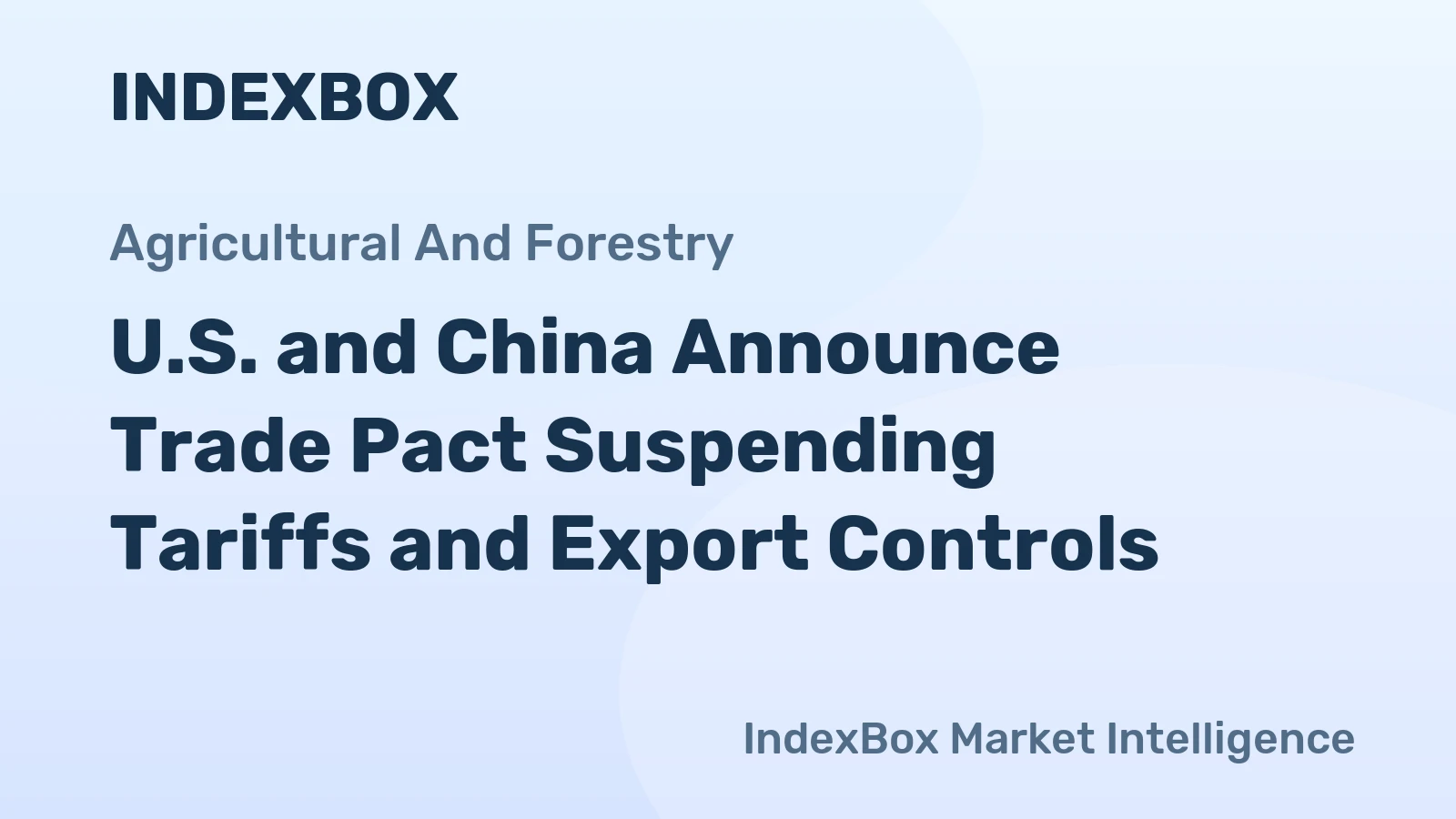 U.S. and China Announce Trade Pact Suspending Tariffs and Export Controls