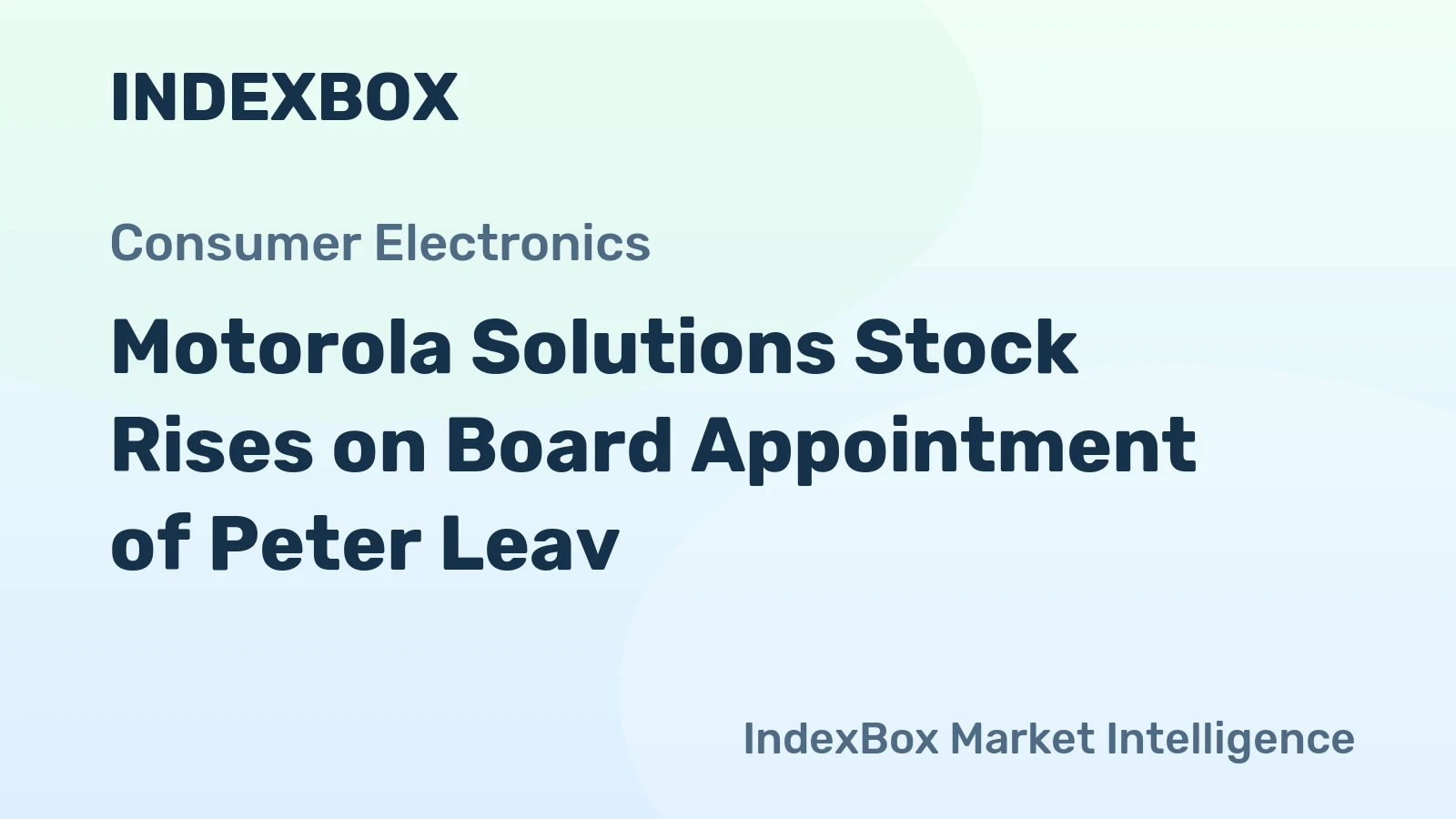 Motorola Solutions Stock Rises on Board Appointment of Peter Leav