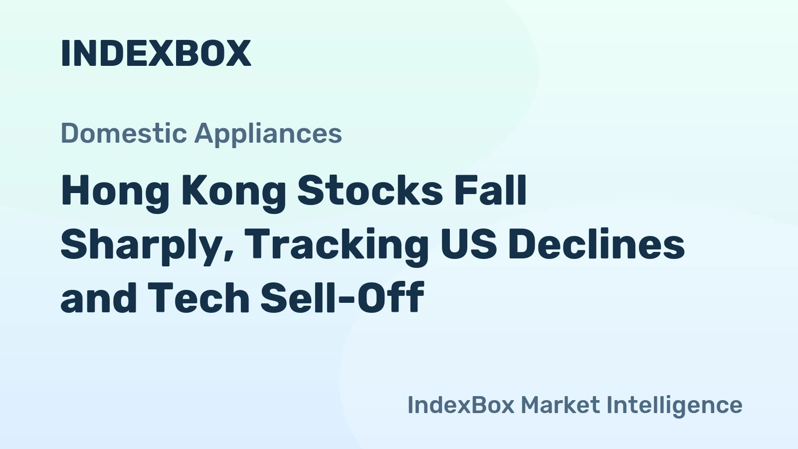 Hong Kong Stocks Fall Sharply, Tracking US Declines and Tech Sell-Off
