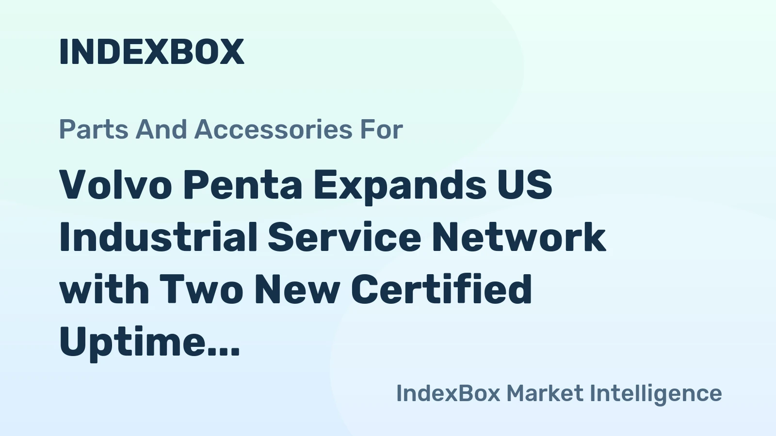 Volvo Penta Expands US Industrial Service Network with Two New Certified Uptime Dealers