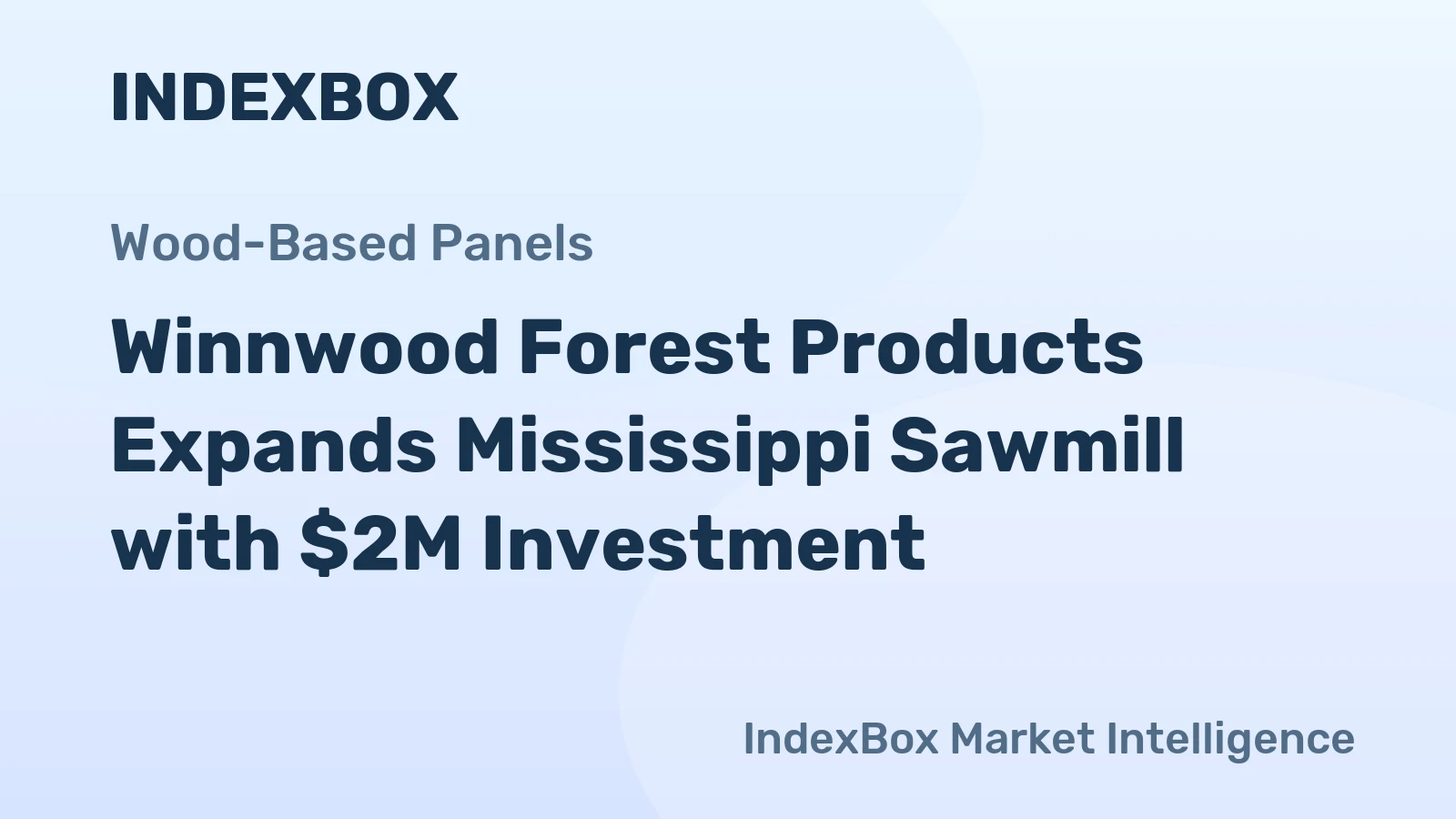 Winnwood Forest Products Expands Mississippi Sawmill with $2M Investment
