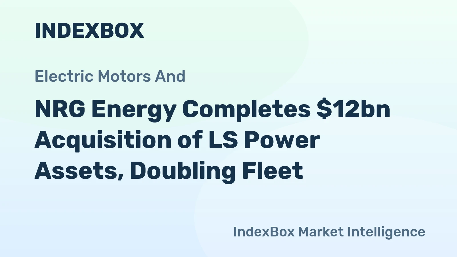 NRG Energy Completes $12bn Acquisition of LS Power Assets, Doubling Fleet