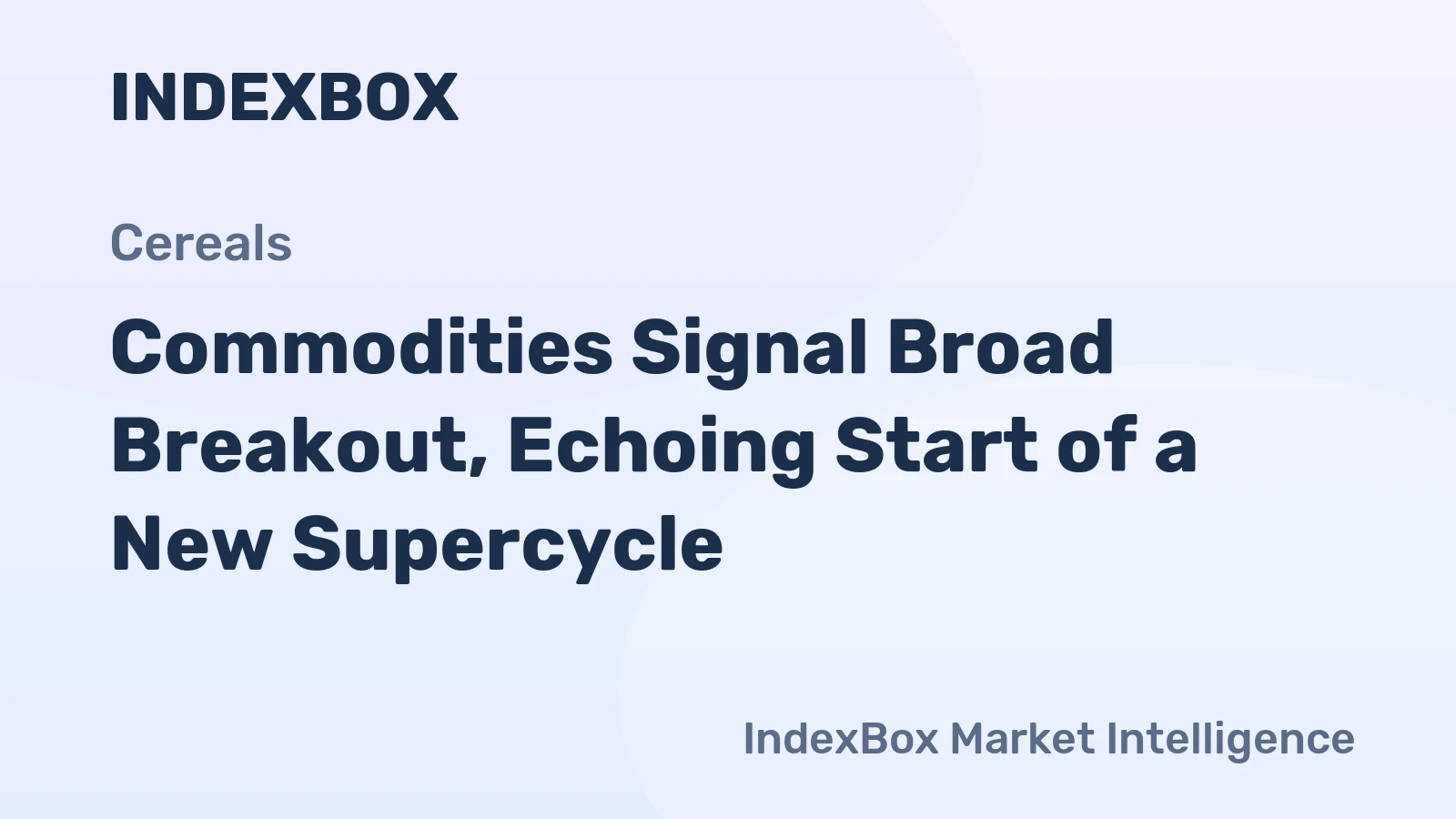 Commodities Signal Broad Breakout, Echoing Start of a New Supercycle