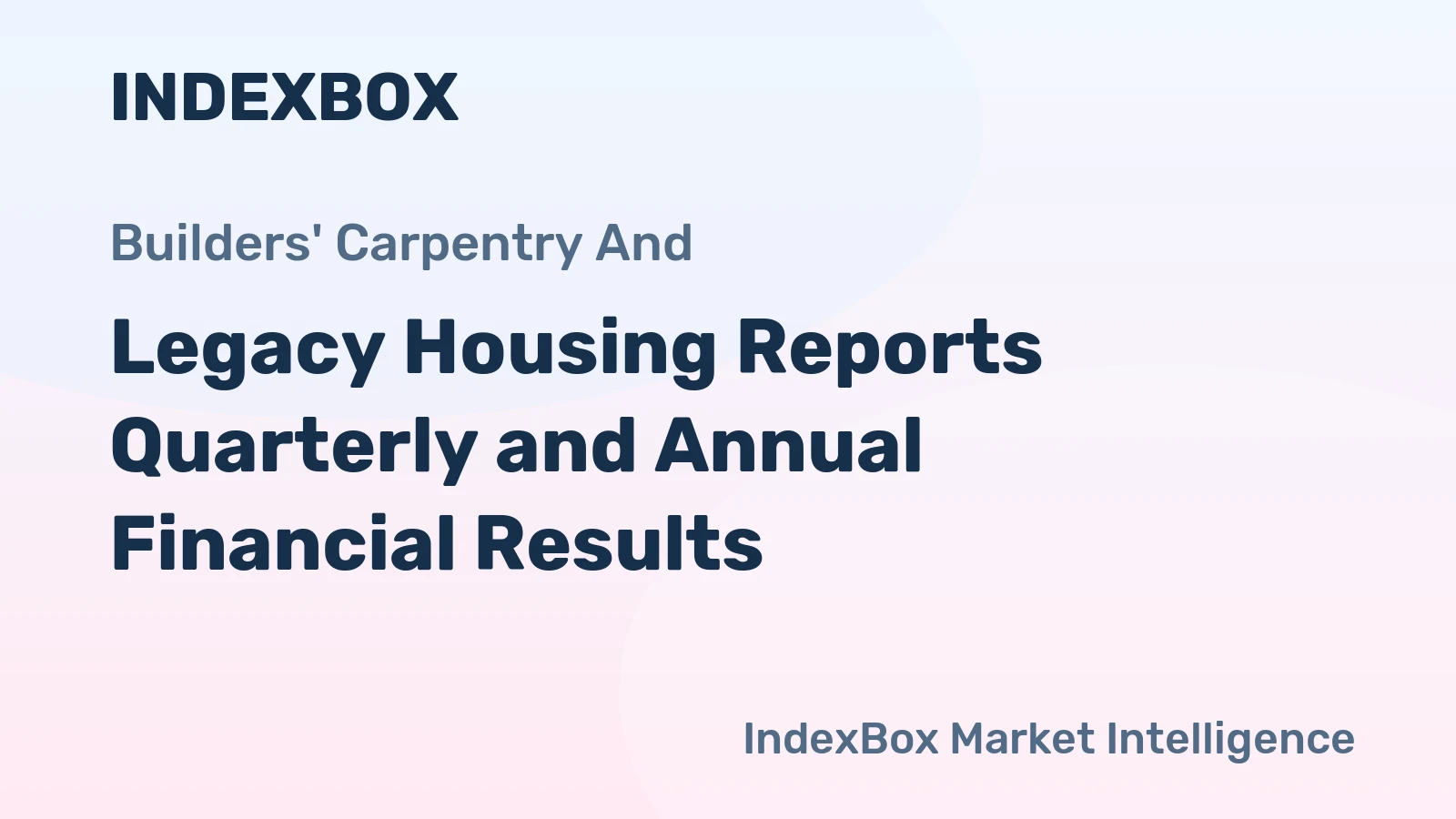 Legacy Housing Reports Quarterly and Annual Financial Results