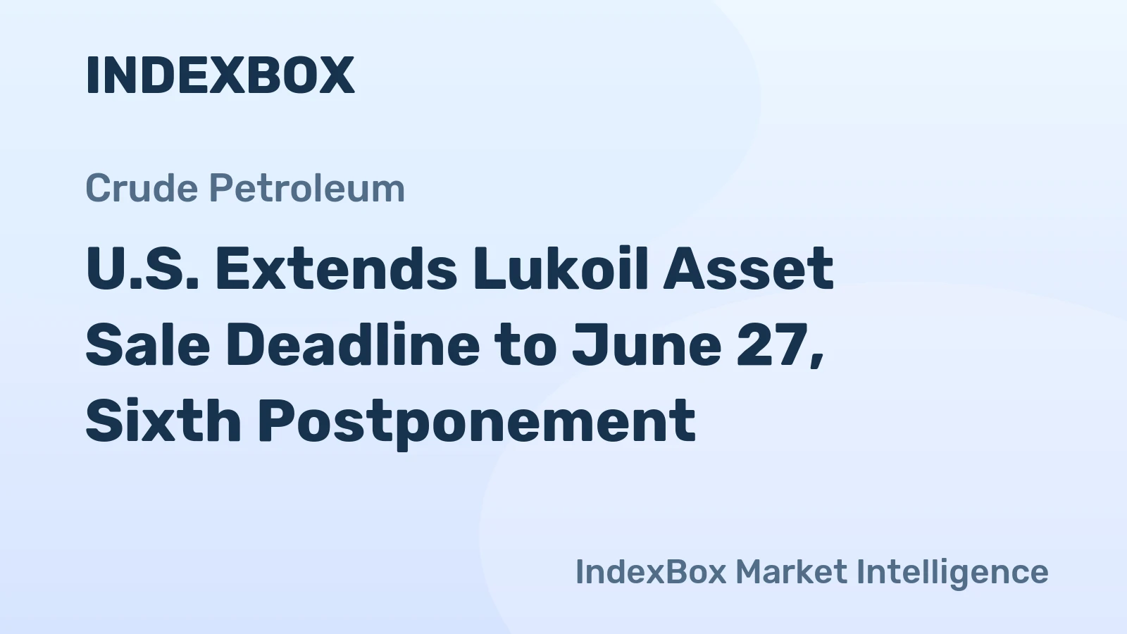 U.S. Extends Lukoil Asset Sale Deadline to June 27, Sixth Postponement