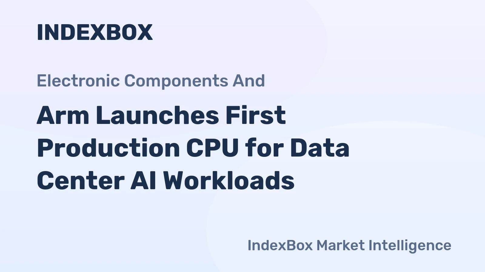 Arm Launches First Production CPU for Data Center AI Workloads