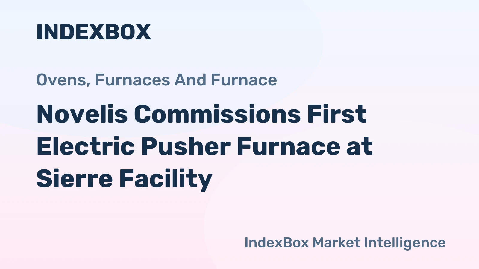 Novelis Commissions First Electric Pusher Furnace at Sierre Facility