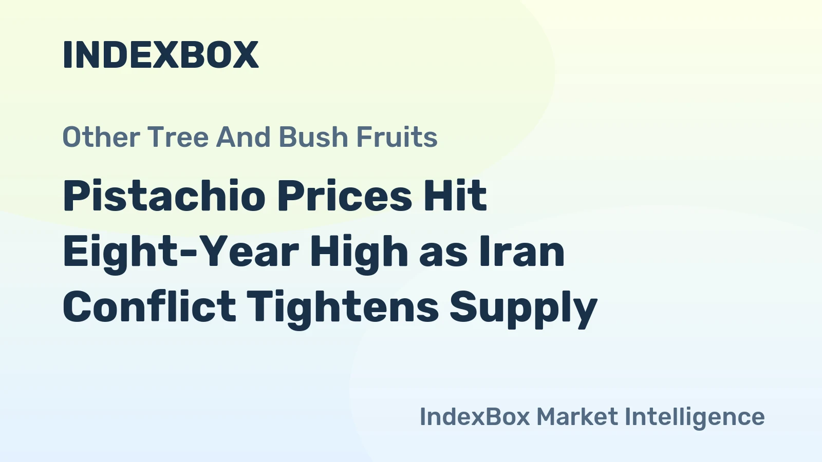 Pistachio Prices Hit Eight-Year High as Iran Conflict Tightens Supply