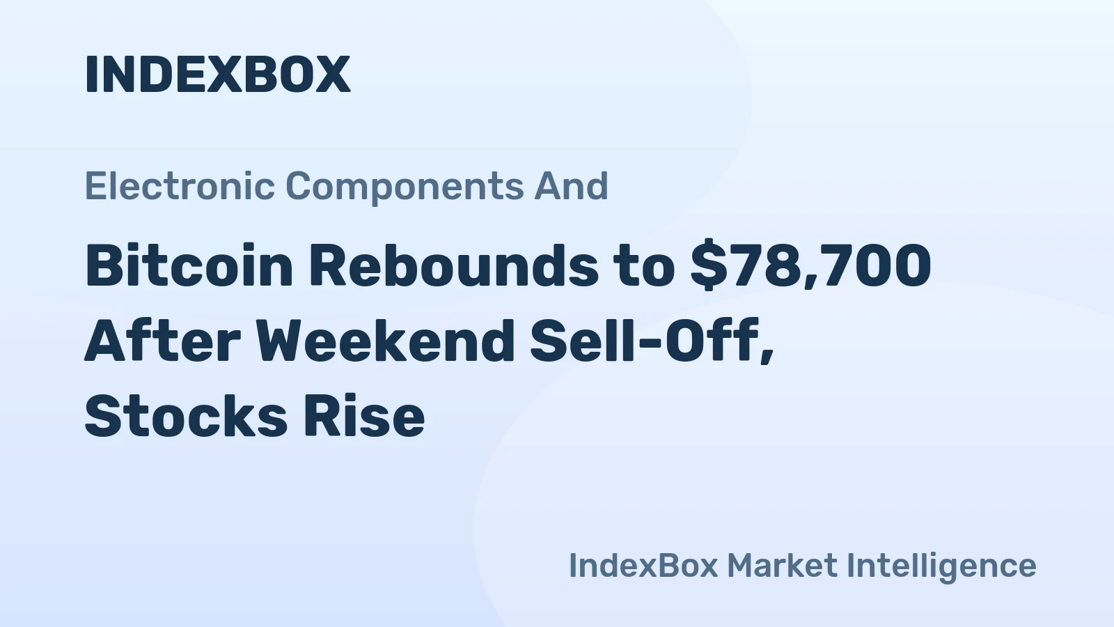 Bitcoin Rebounds to $78,700 After Weekend Sell-Off, Stocks Rise