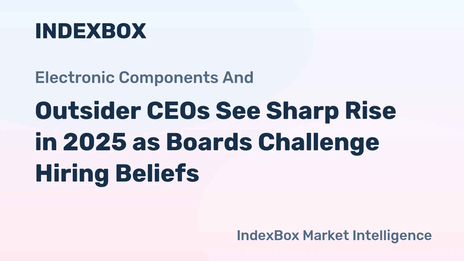 Outsider CEOs See Sharp Rise in 2025 as Boards Challenge Hiring Beliefs