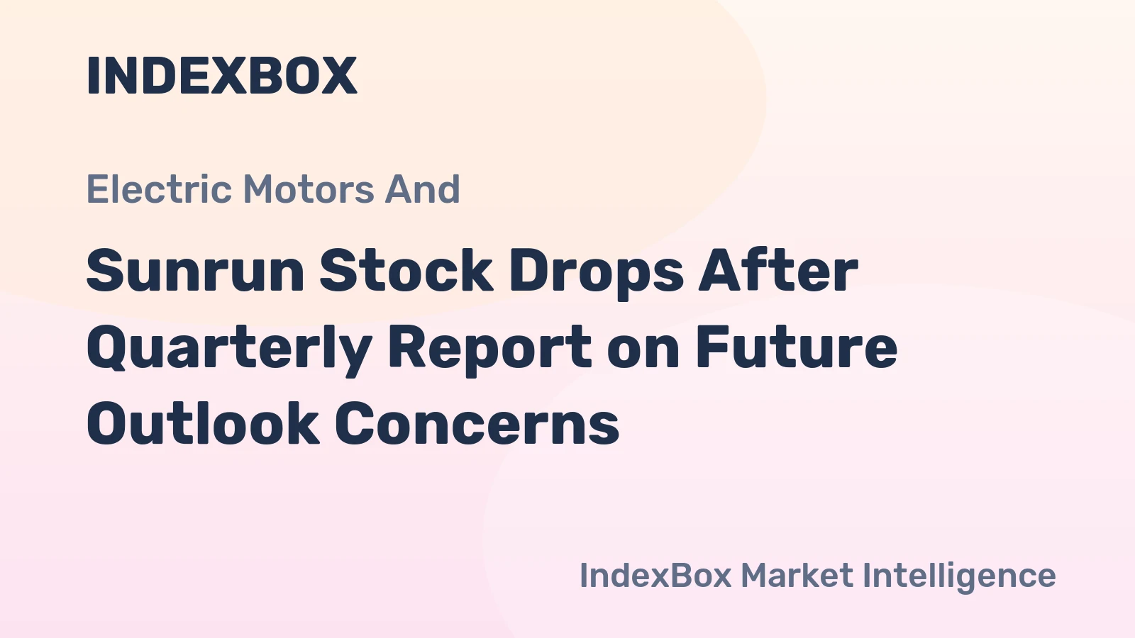 Sunrun Stock Drops After Quarterly Report on Future Outlook Concerns