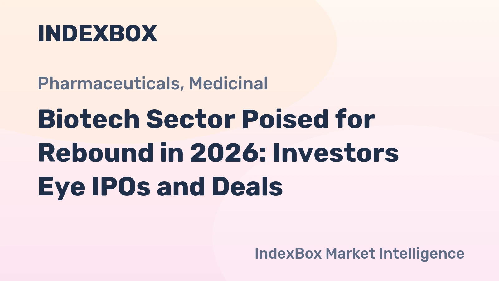 Biotech Sector Poised for Rebound in 2026: Investors Eye IPOs and Deals