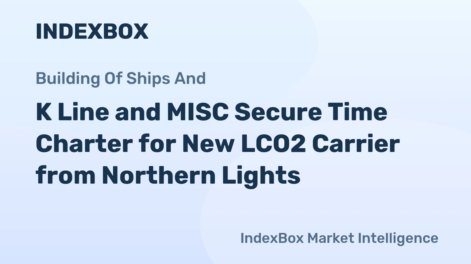 K Line and MISC Secure Time Charter for New LCO2 Carrier from Northern Lights