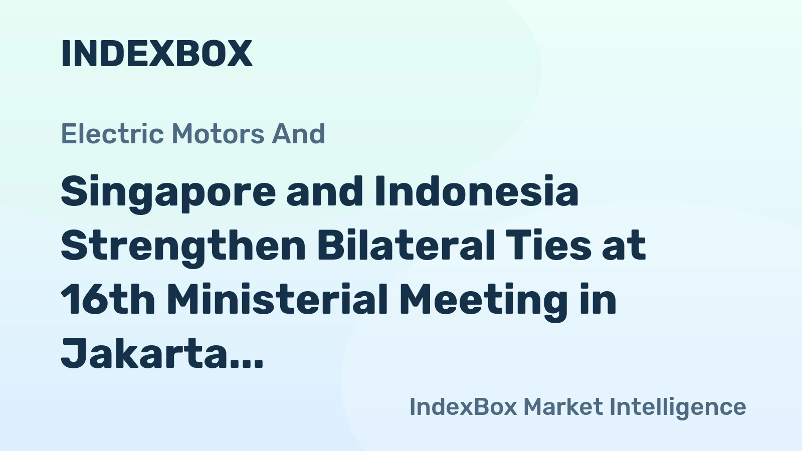 Singapore and Indonesia Strengthen Bilateral Ties at 16th Ministerial Meeting in Jakarta