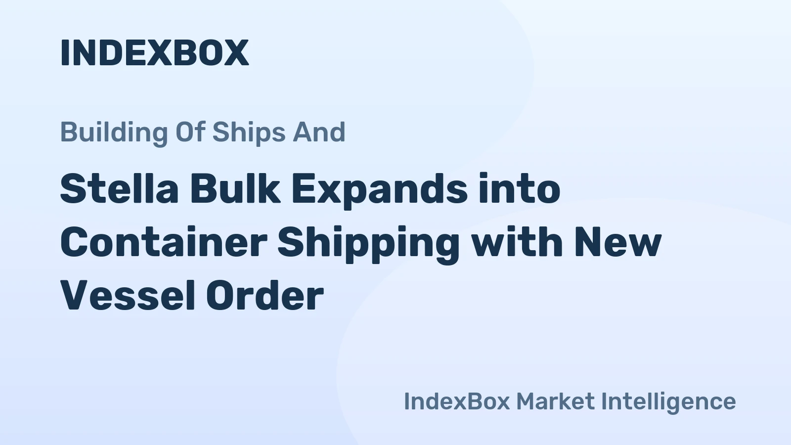 Stella Bulk Expands into Container Shipping with New Vessel Order