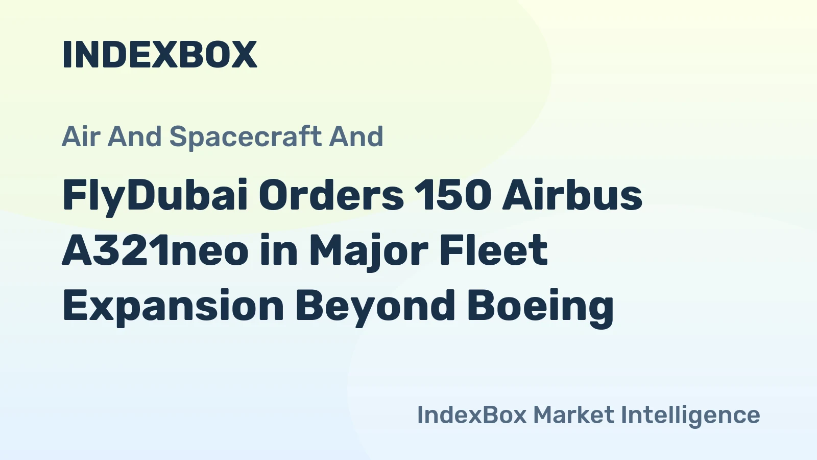FlyDubai Orders 150 Airbus A321neo in Major Fleet Expansion Beyond Boeing