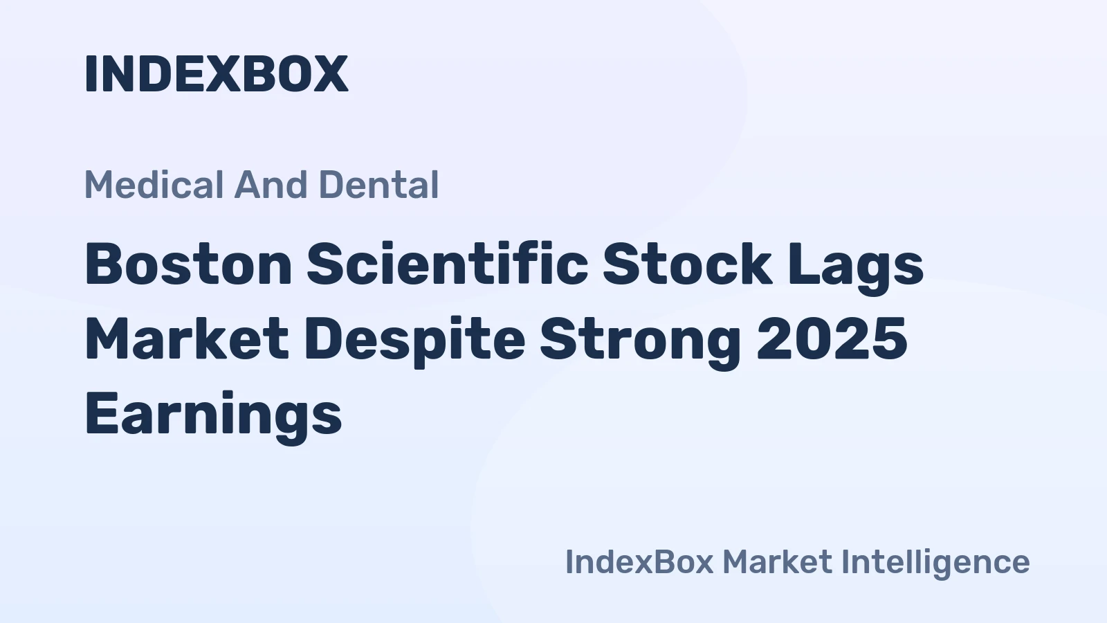 Boston Scientific Stock Lags Market Despite Strong 2025 Earnings