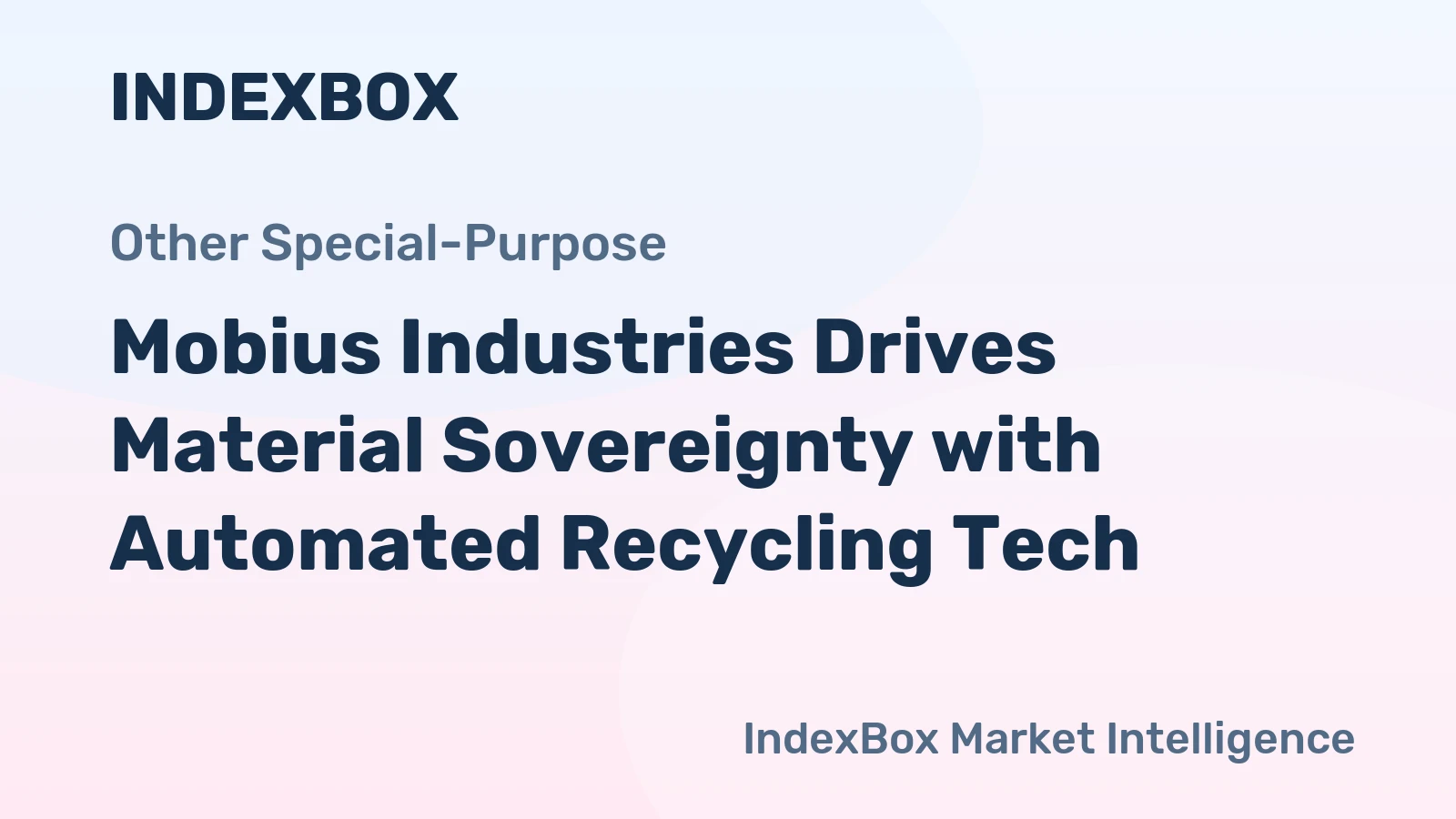 Mobius Industries Drives Material Sovereignty with Automated Recycling Tech