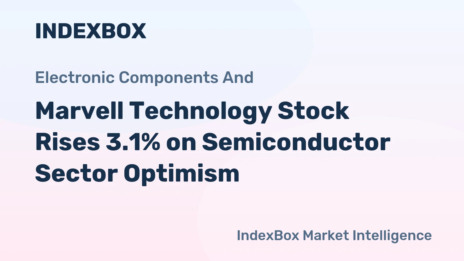 Marvell Technology Stock Rises 3.1% on Semiconductor Sector Optimism