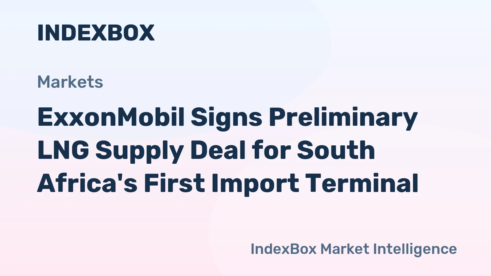 ExxonMobil Signs Preliminary LNG Supply Deal for South Africa's First Import Terminal