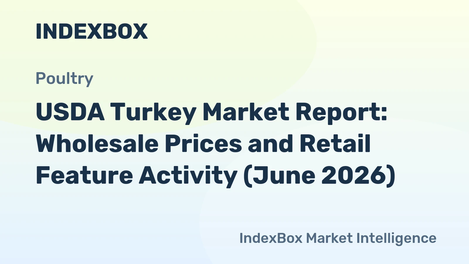 USDA Turkey Market Report: Wholesale Prices and Retail Feature Activity (June 2026)