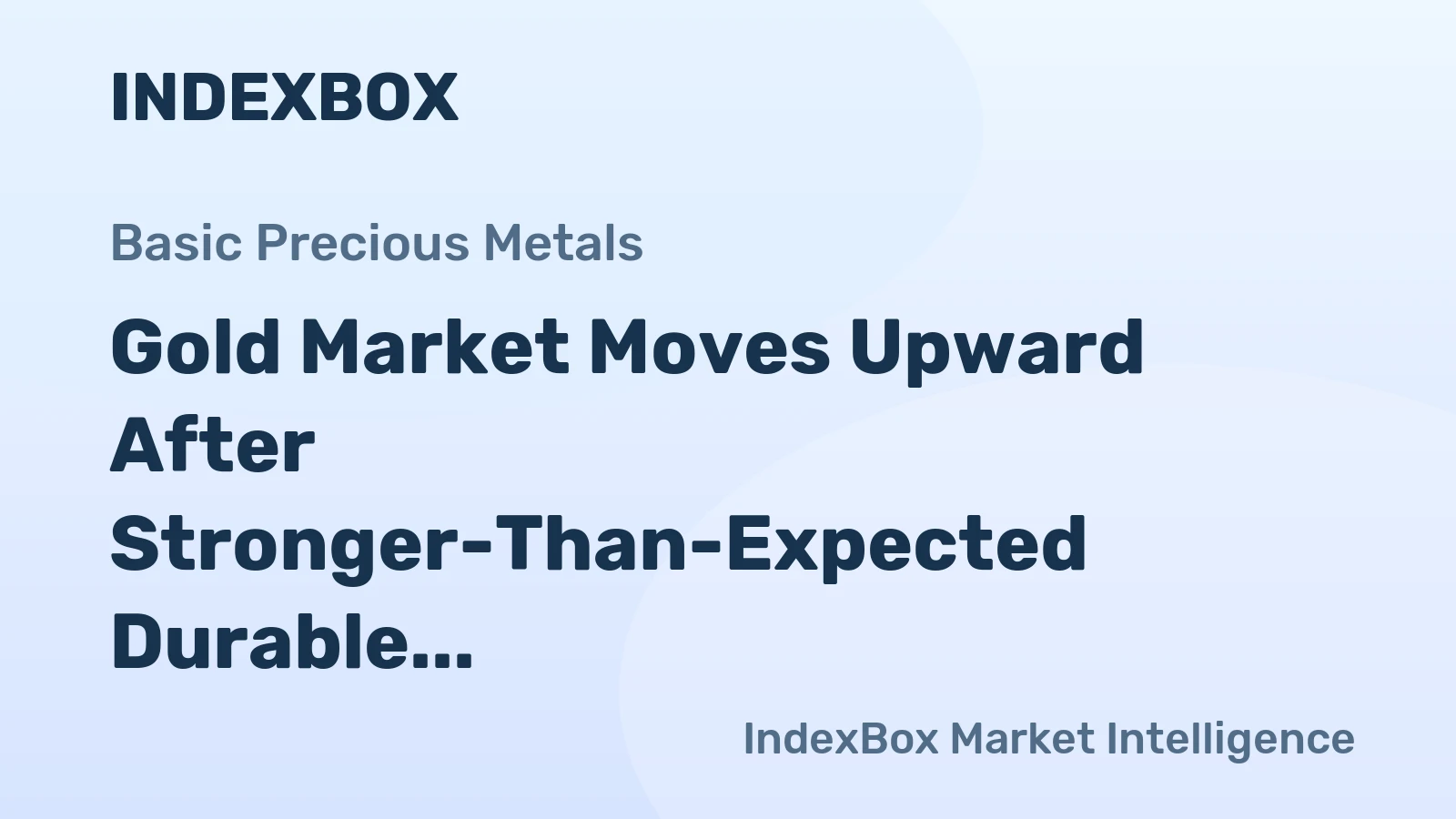 Gold Market Moves Upward After Stronger-Than-Expected Durable Goods Data