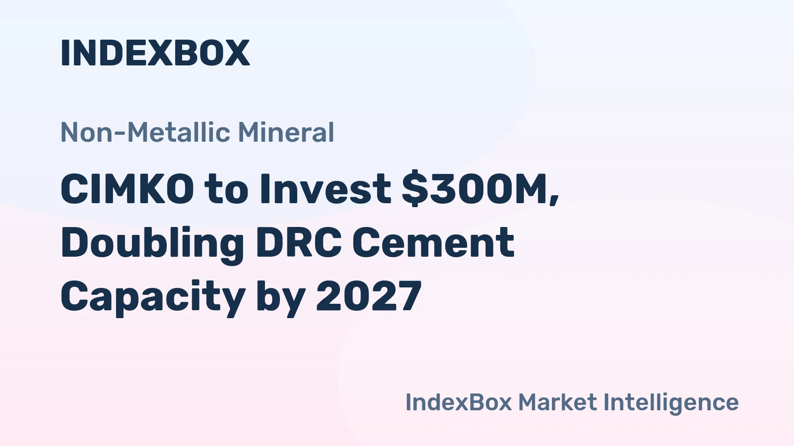 CIMKO to Invest $300M, Doubling DRC Cement Capacity by 2027