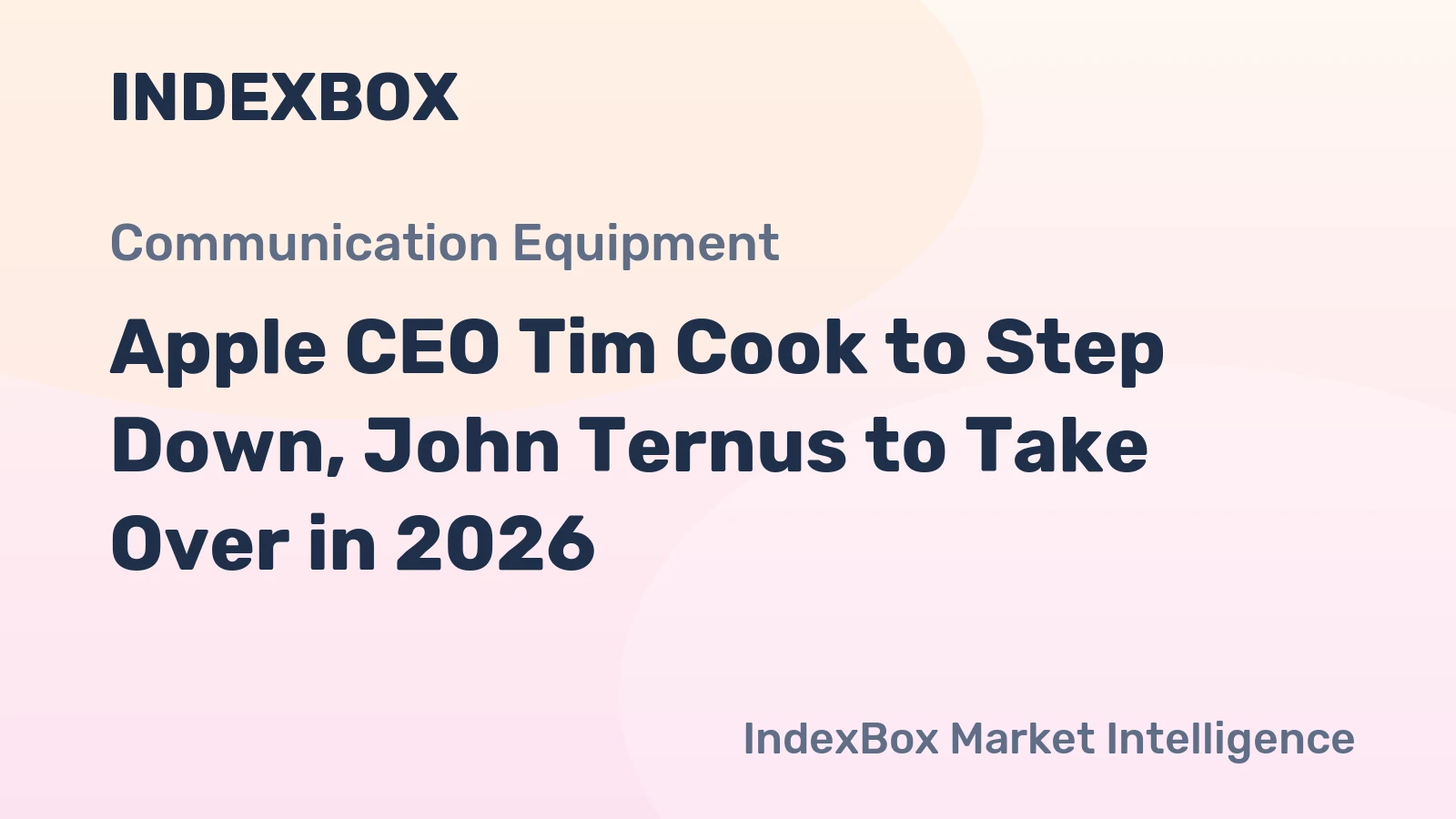 Apple CEO Tim Cook to Step Down, John Ternus to Take Over in 2026