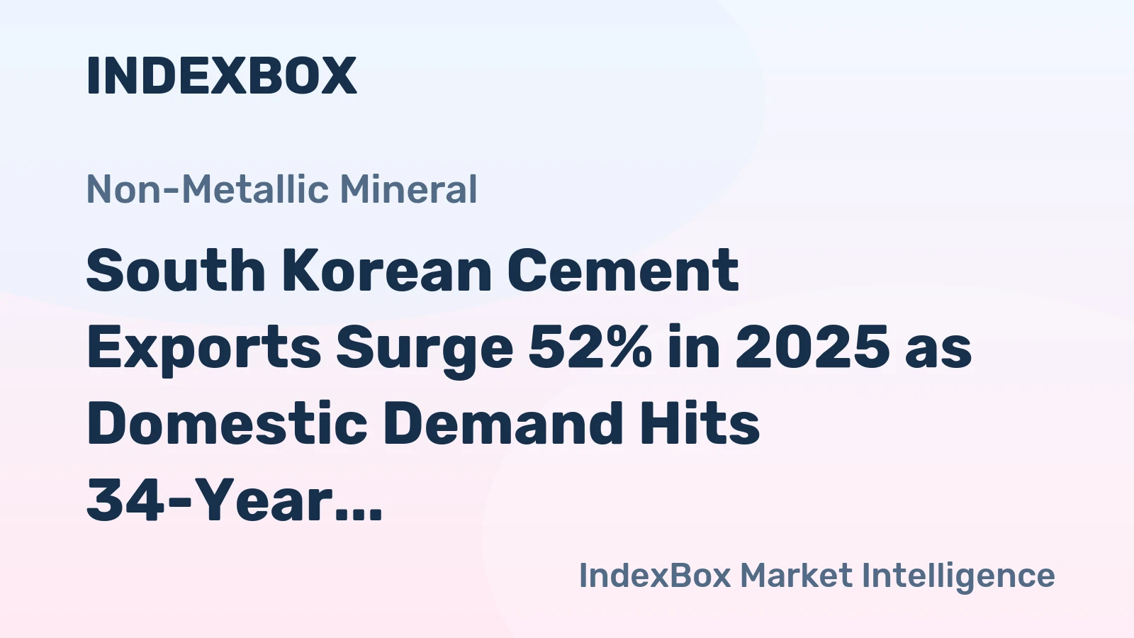 South Korean Cement Exports Surge 52% in 2025 as Domestic Demand Hits 34-Year Low