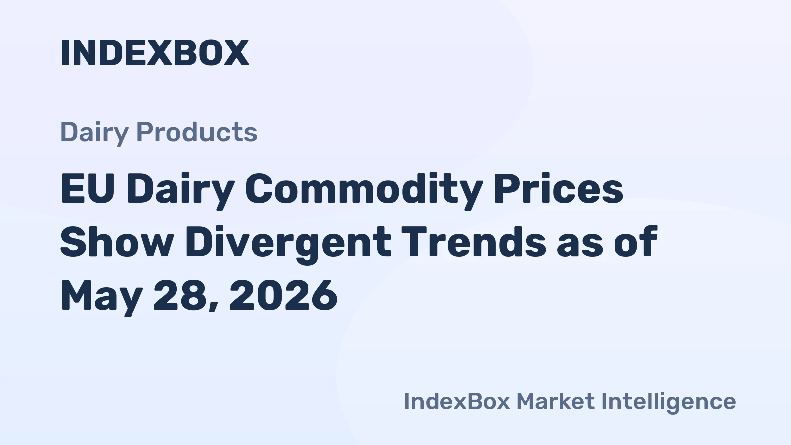 EU Dairy Commodity Prices Show Divergent Trends as of May 28, 2026