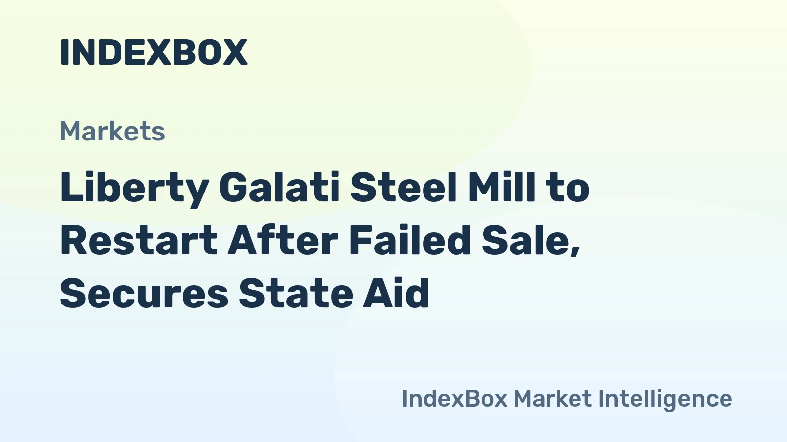Liberty Galati Steel Mill to Restart After Failed Sale, Secures State Aid