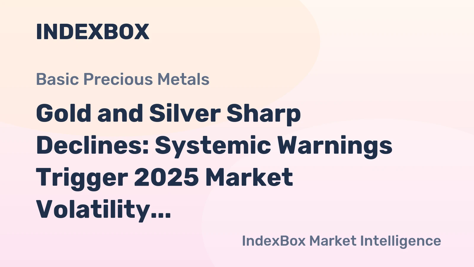 Gold and Silver Sharp Declines: Systemic Warnings Trigger 2025 Market Volatility