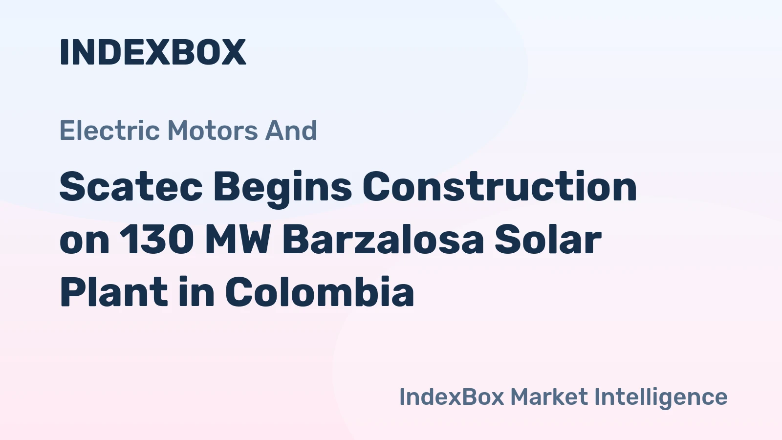 Scatec Begins Construction on 130 MW Barzalosa Solar Plant in Colombia