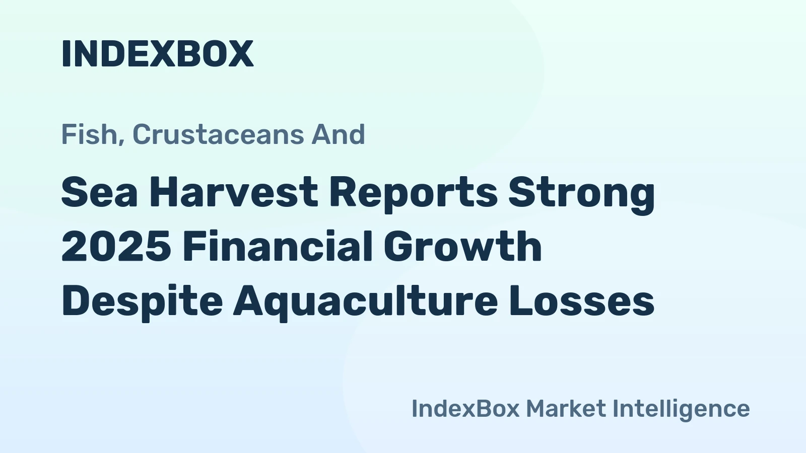 Sea Harvest Reports Strong 2025 Financial Growth Despite Aquaculture Losses