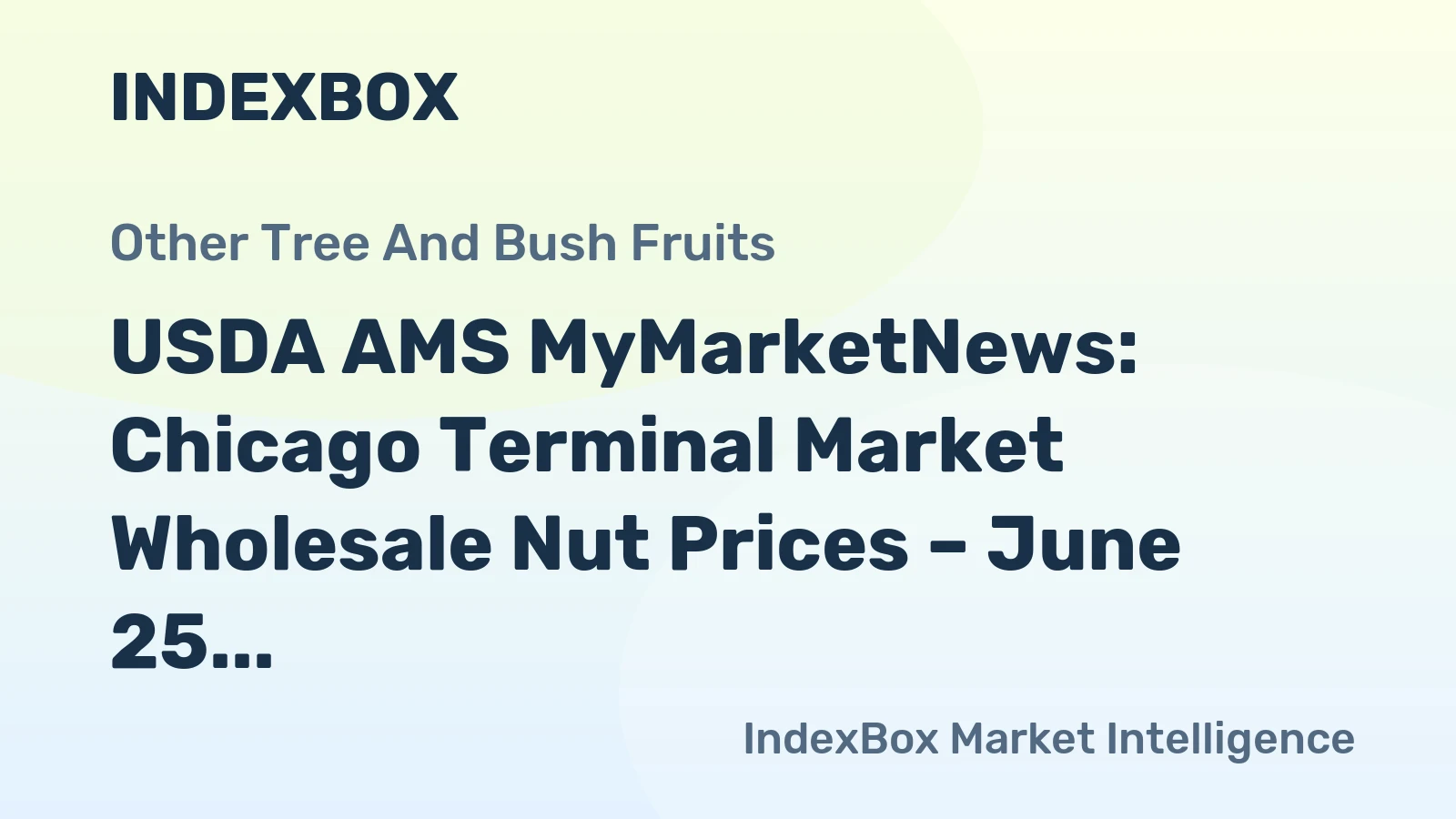 USDA AMS MyMarketNews: Chicago Terminal Market Wholesale Nut Prices – June 25, 2026