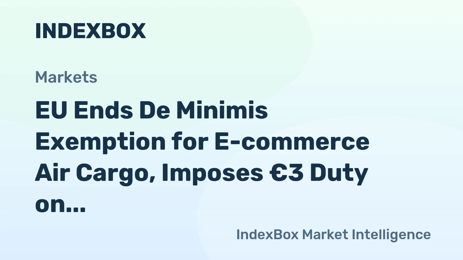 EU Ends De Minimis Exemption for E-commerce Air Cargo, Imposes €3 Duty on Low-Value Parcels