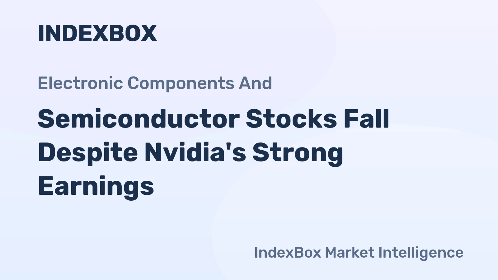 Semiconductor Stocks Fall Despite Nvidia's Strong Earnings