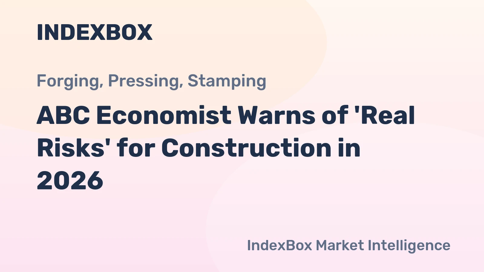 ABC Economist Warns of 'Real Risks' for Construction in 2026