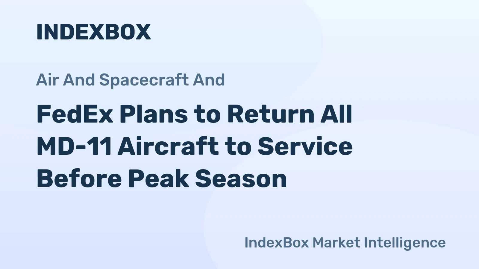FedEx Plans to Return All MD-11 Aircraft to Service Before Peak Season